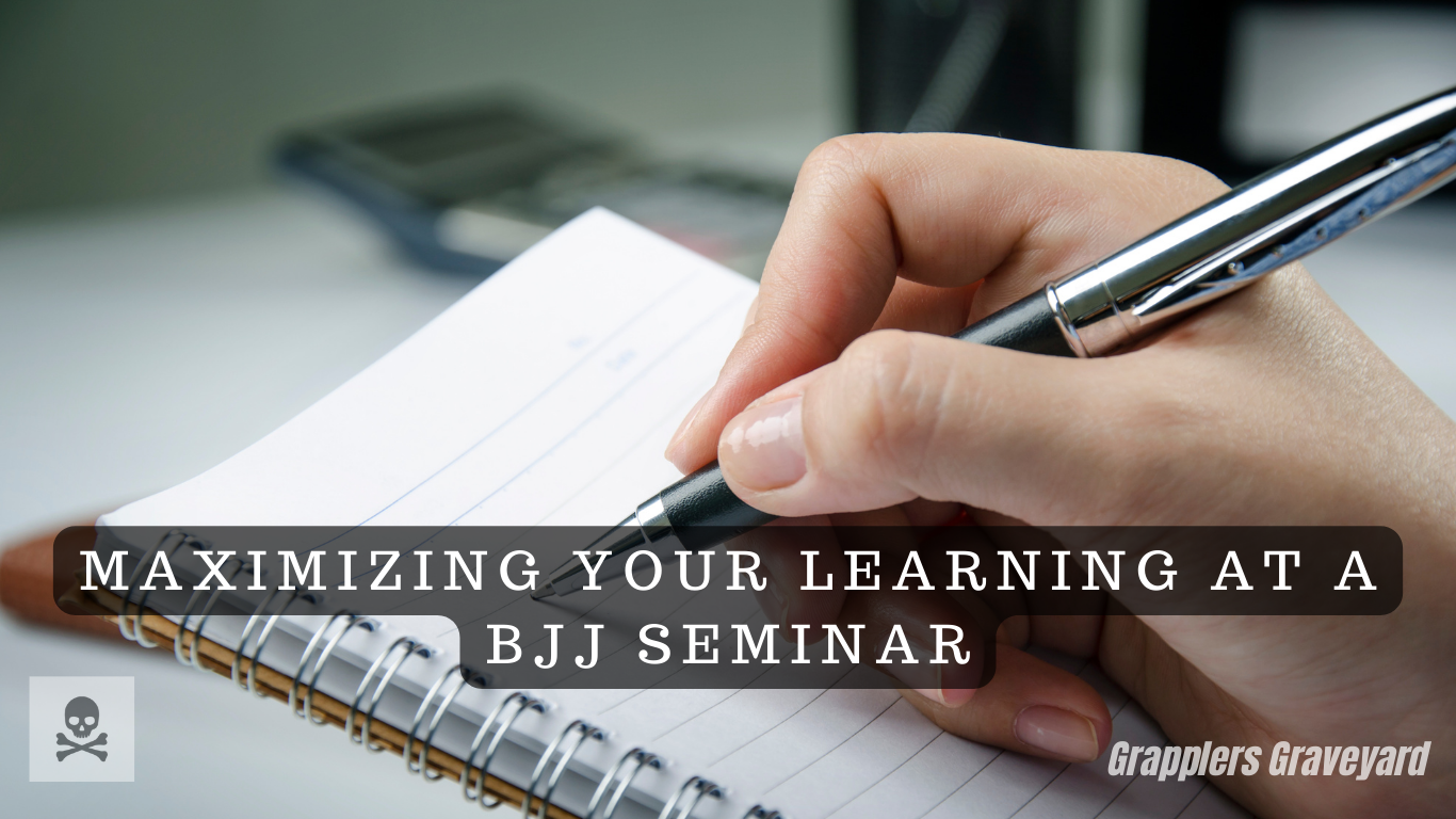 Maximizing Your Learning at a BJJ Seminar
