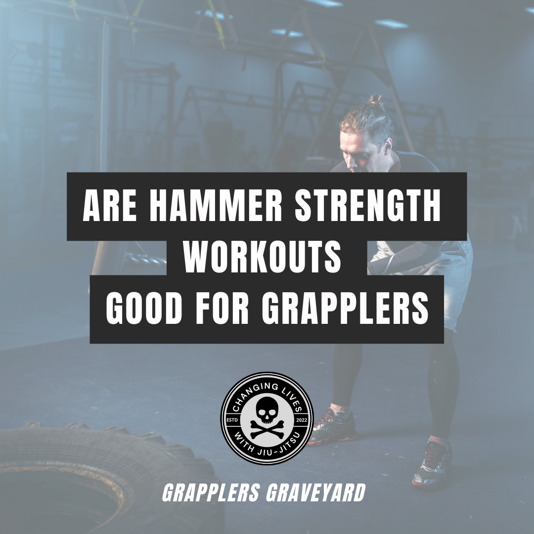 Are Hammer Strength Workouts Good for Grapplers? - Grapplers Graveyard