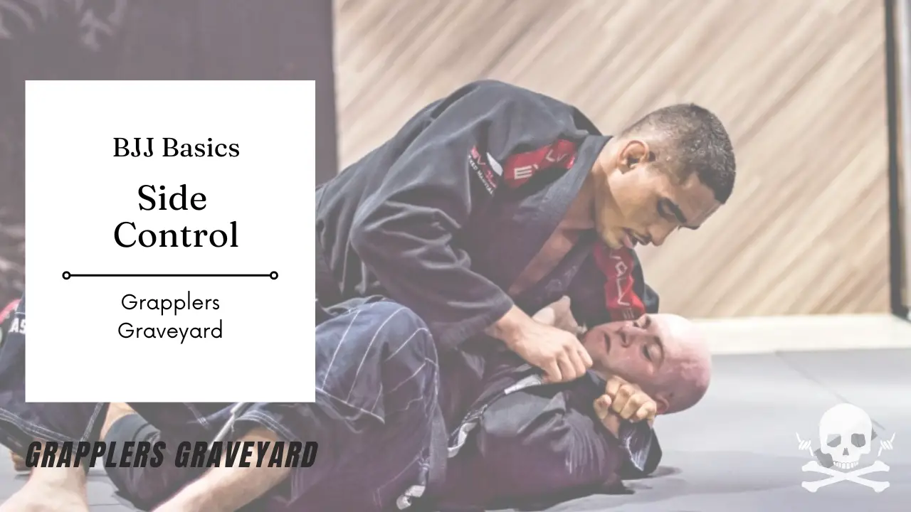 Side Control BJJ: Dominating With Pressure - Grapplers Graveyard