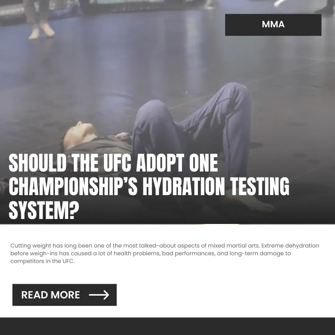 Should the UFC Adopt ONE Championship’s Hydration Testing System ...