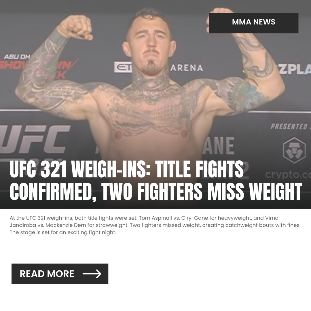 UFC 321 Weigh-Ins: Title Fights Confirmed, Two Fighters Miss Weight ...